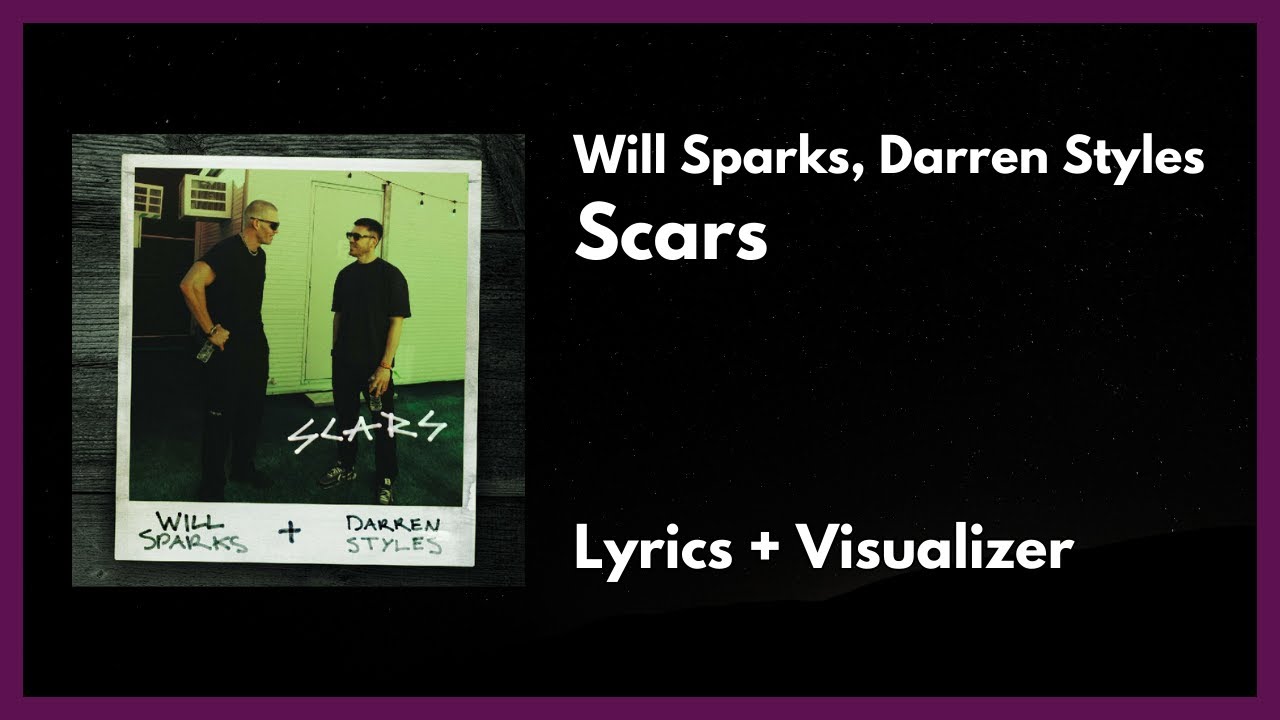 Will Sparks, Darren Styles - Scars [Lyrics + Visualizer] - YouTube