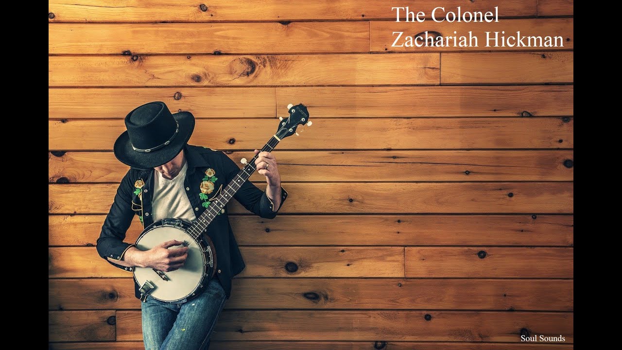 The Colonel Zachariah Hickman - YouTube