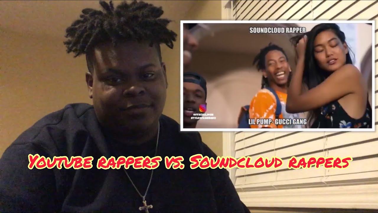 YouTube Rappers vs. Soundcloud Rappers Reaction - YouTube