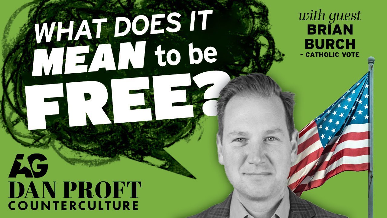 What does it mean to be FREE? Dan Proft interviews Brian Burch from ...