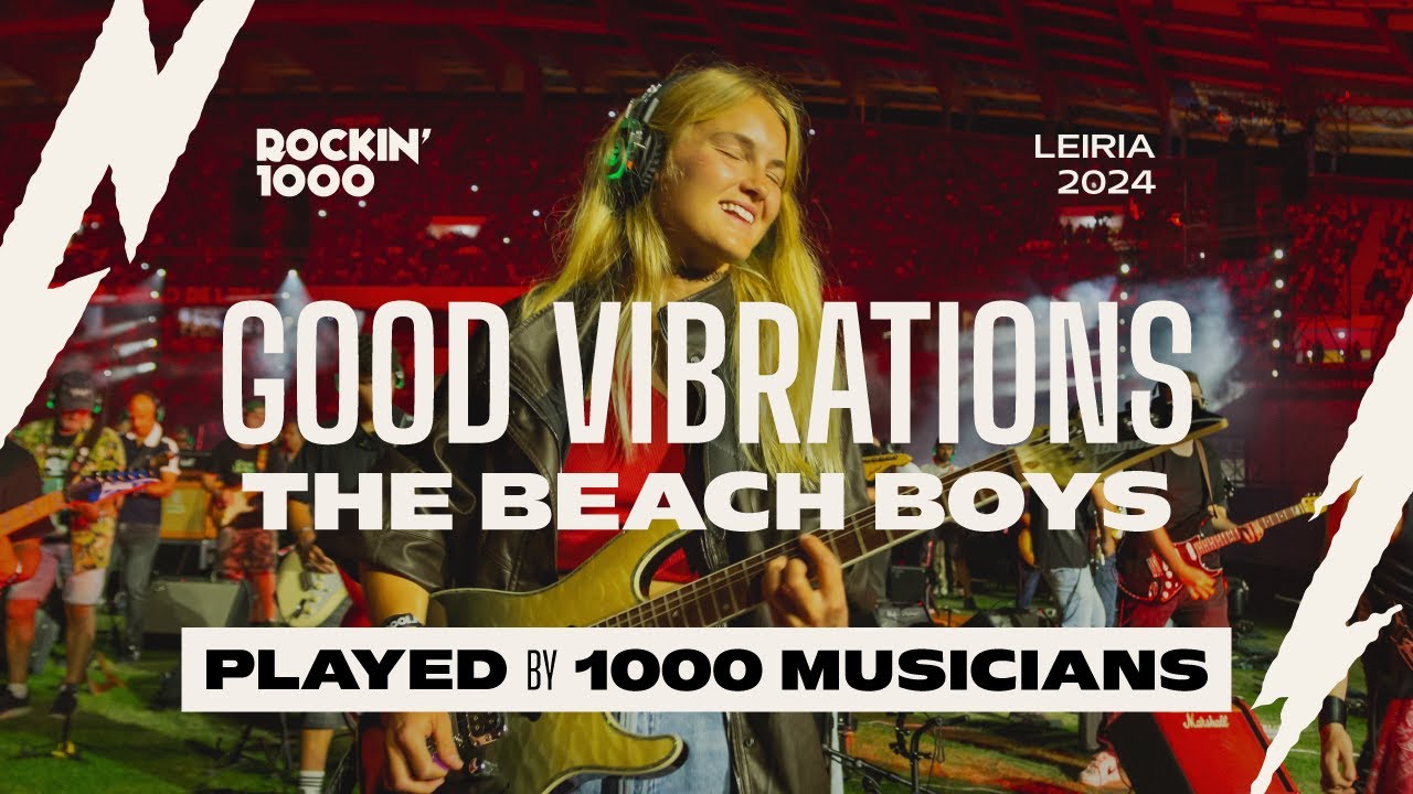 Good Vibrations - The Beach Boys, Played by 1,000 Musicians | Rockin ...