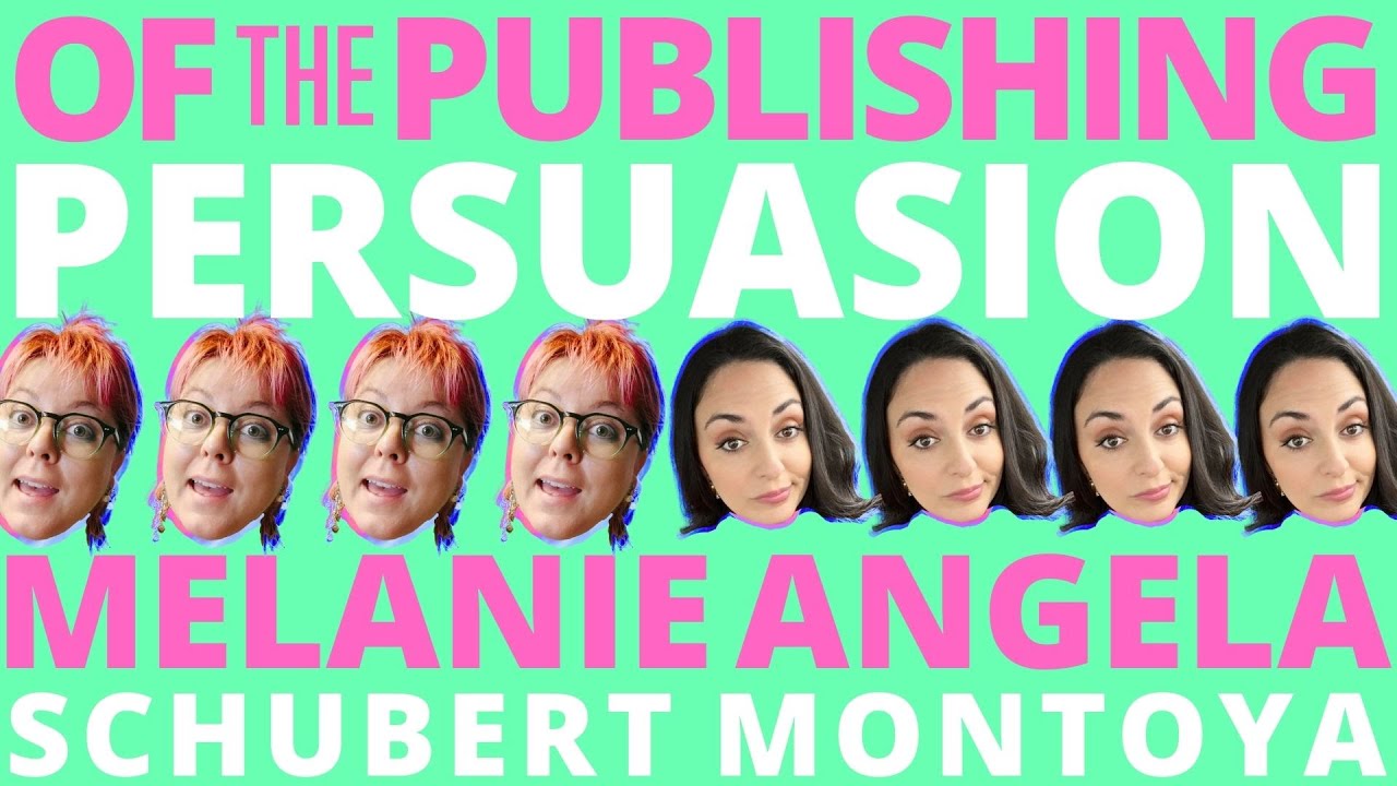 Of the Publishing Persuasion - with Angela Montoya and Melanie Schubert ...