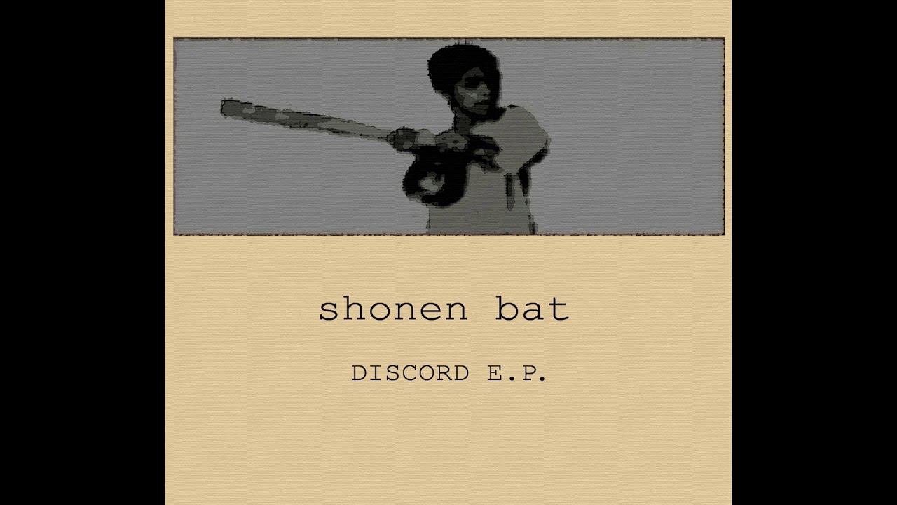 Shonen Bat - Discord EP (2012) [Full Album] - YouTube