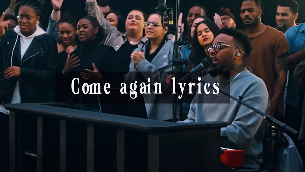 Come Again | Elevation Worship & Maverick City (lyrics vedeo) - YouTube