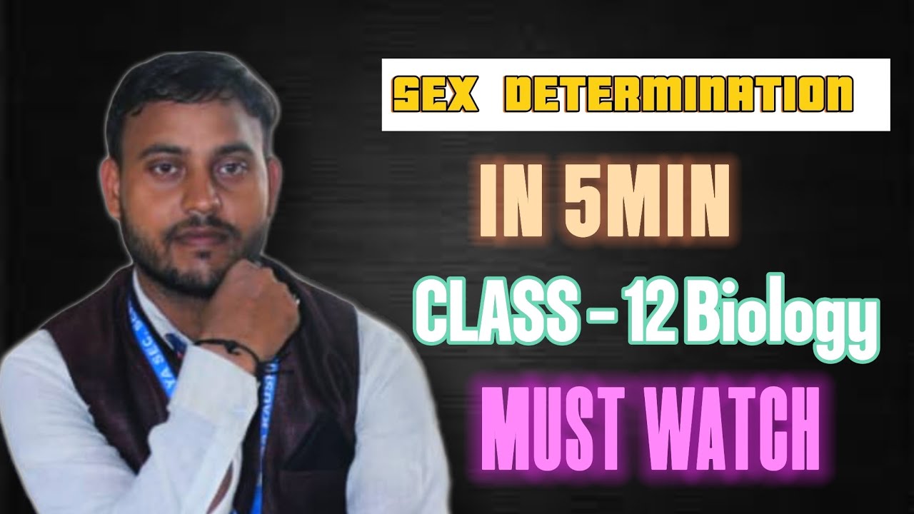 SEX DETERMINATION | CLASS 12 | BY BIOLOGY BY KPS SIR No caption is ...