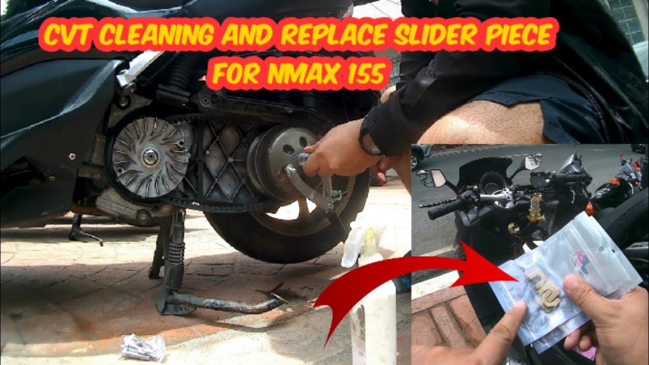 NMAX V1 CHANGE SLIDER PIECE AND CVT CLEANING TORQUE DRIVE CLEANING ...