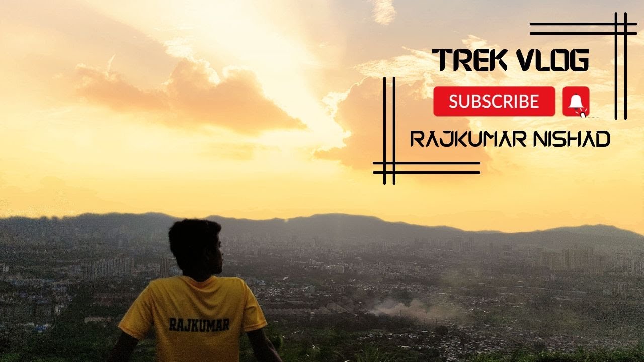 Adventure Trekking | Parsik Hill | Mogliche Dam | Rajkumar Nishad Vlog ...