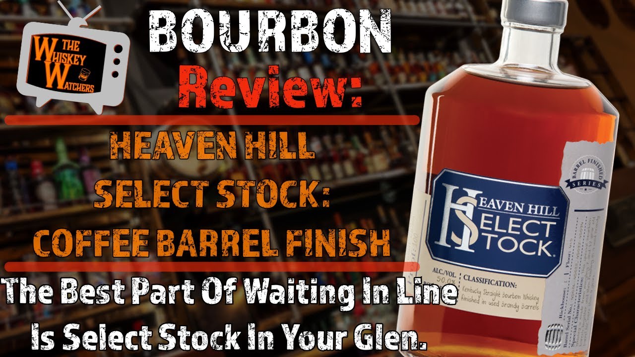 A 2 Hour Wait For Coffee - Heaven Hill Select Stock Coffee Finish ...