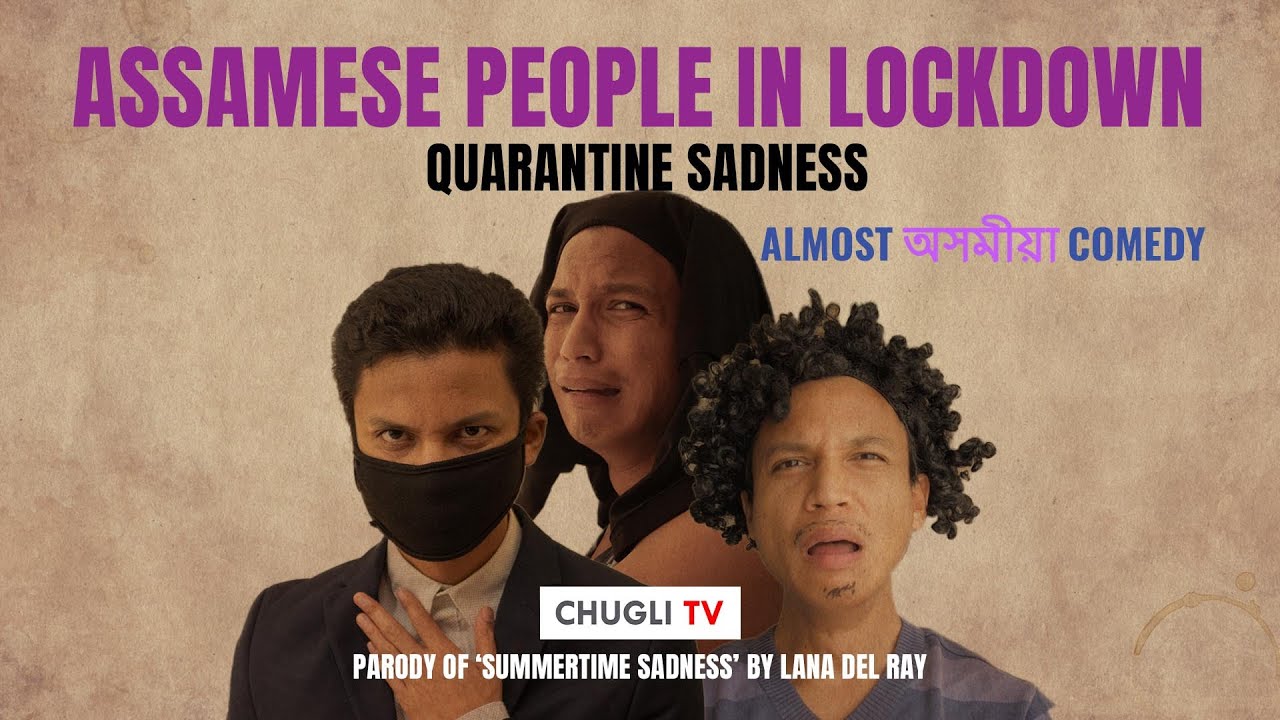 Assamese People in lockdown | Quarantine Sadness | Chugli TV - YouTube