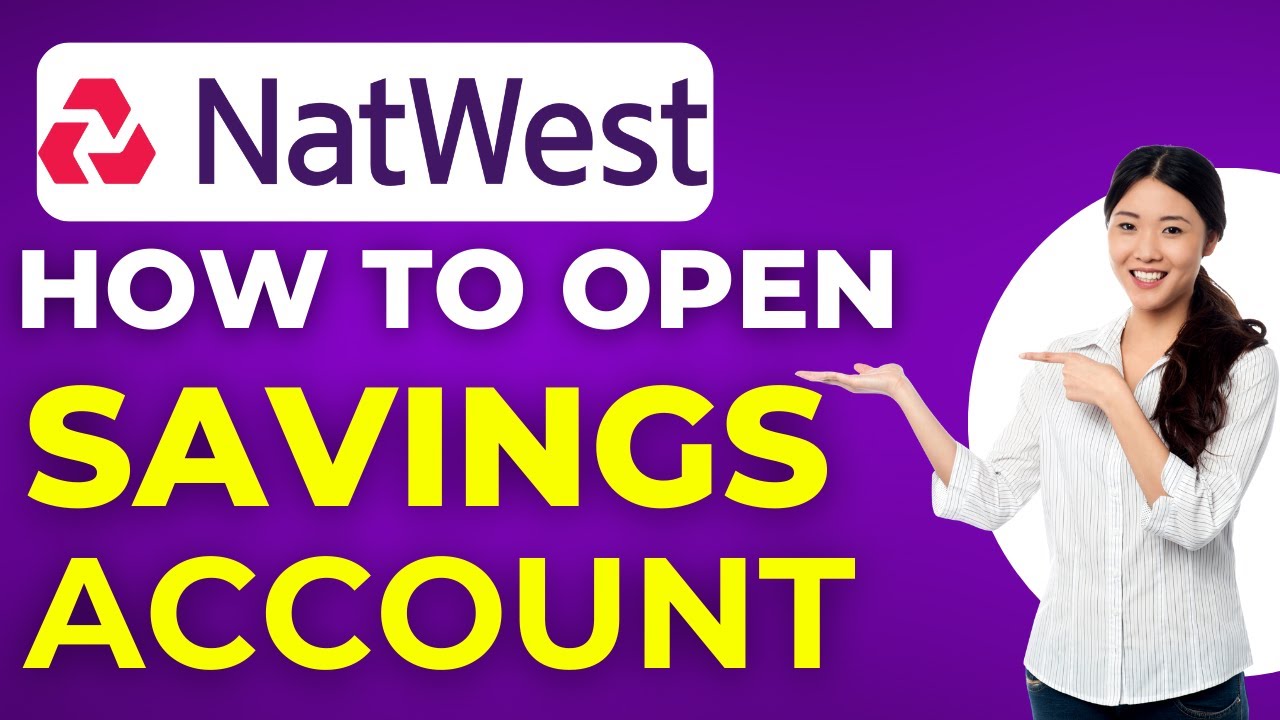 How To Open A Savings Account Natwest Bank (2025) - YouTube