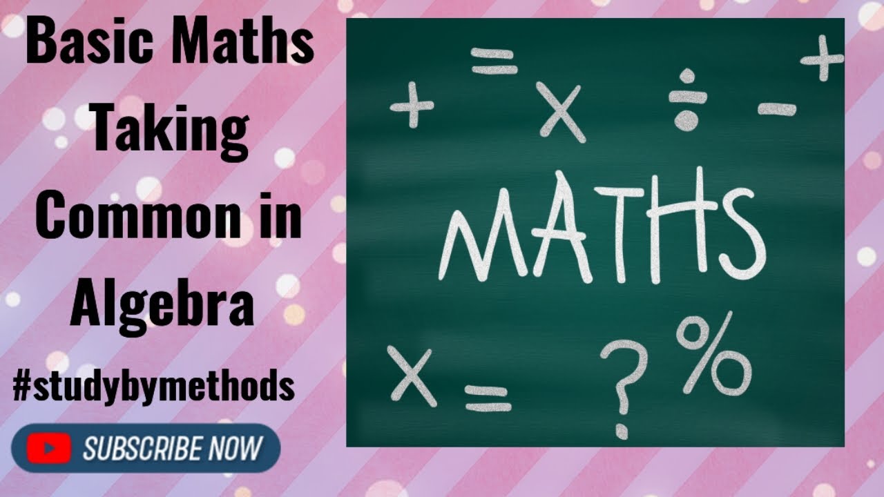 Taking Common in Algebra-01 | Must Watch | Basic Maths | # ...