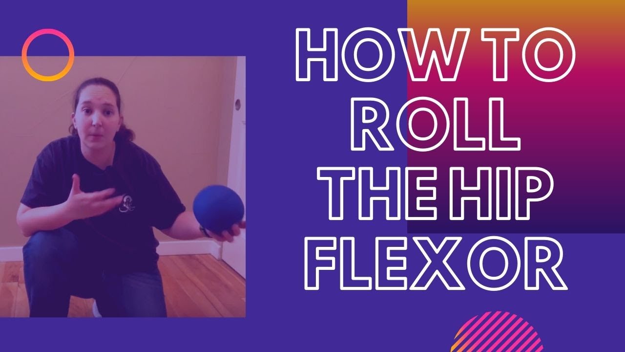 How to roll the Hip Flexor from a Dr. of Physical Therapy - YouTube