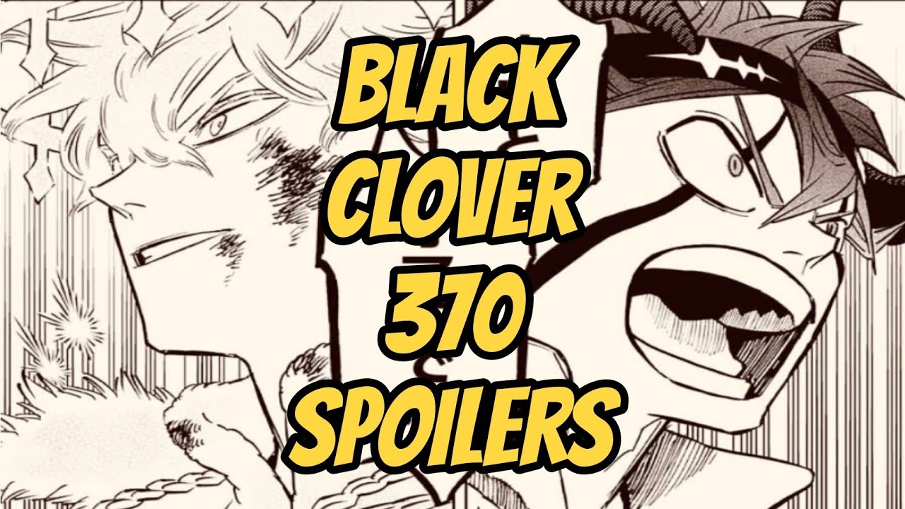 Black Clover Chapter 370 Spoilers - YouTube