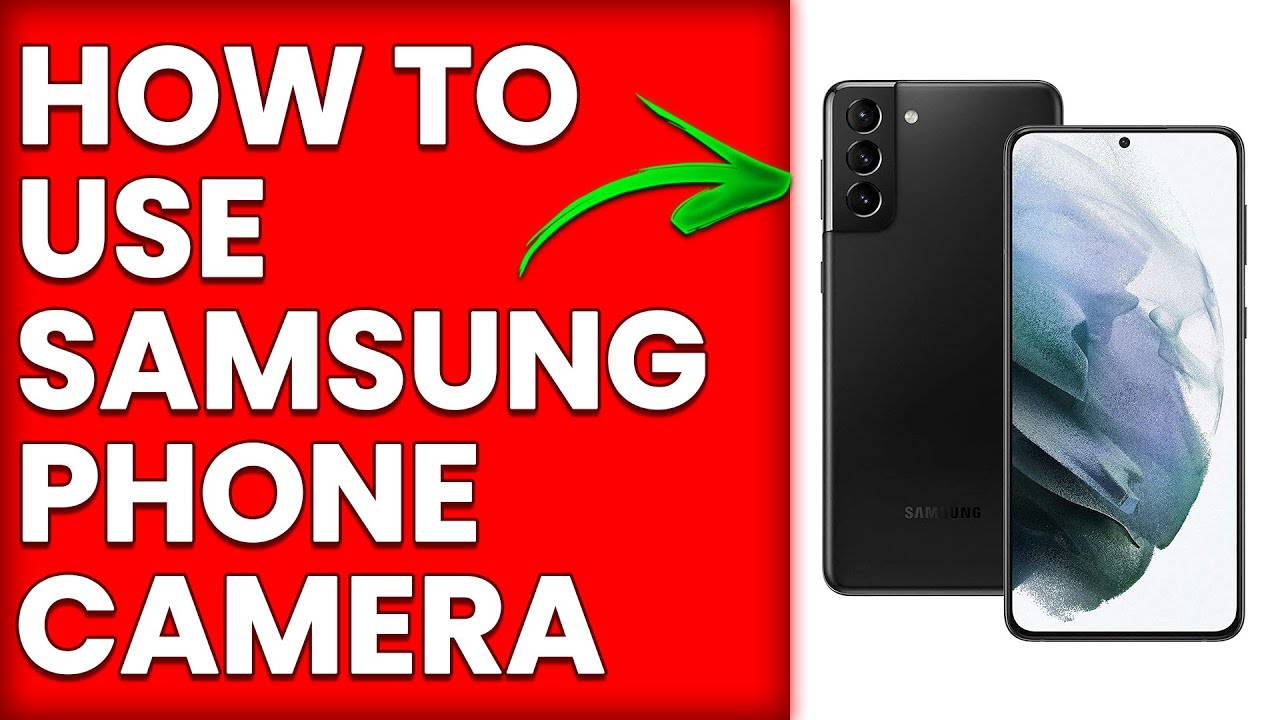 How To Use Samsung Phone Camera (How To Operate/Use Your Samsung Phone ...