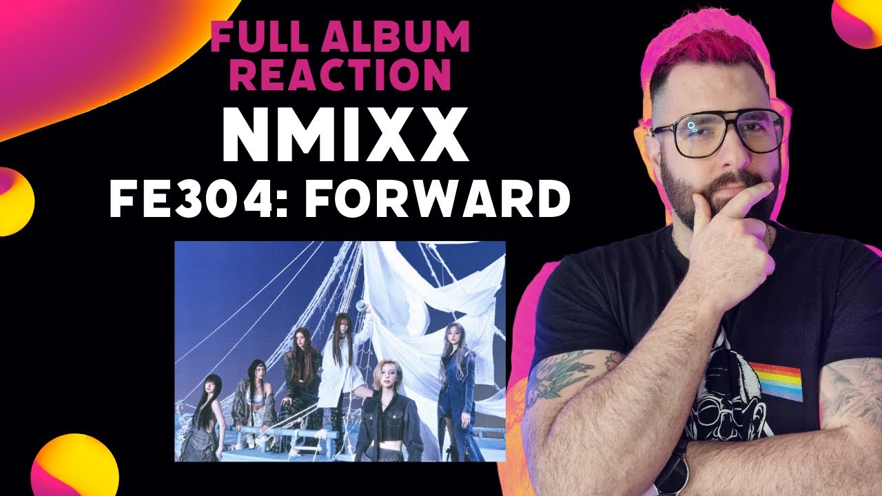 FE304: FORWARD delle NMIXX FULL ALBUM REACTION - Un album che è un ...
