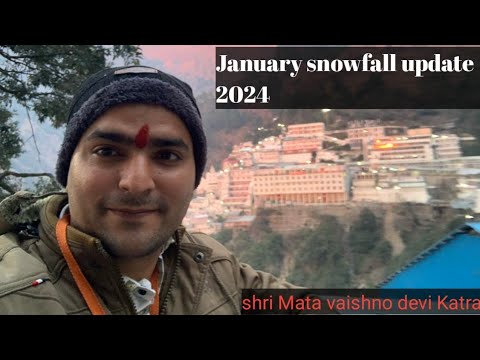 Shri Mata vaishno devi Katra complete update January 2024 snow fall ...