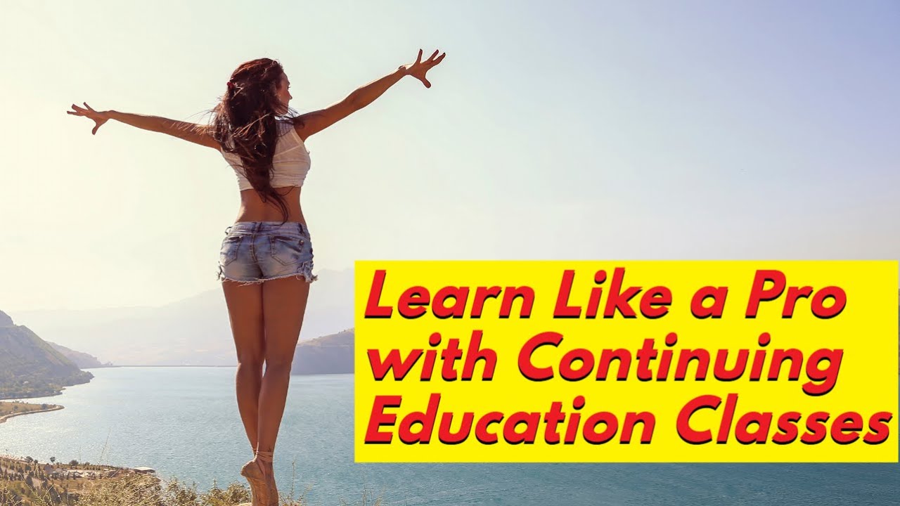 Learn Like a Pro with Continuing Education Classes - YouTube