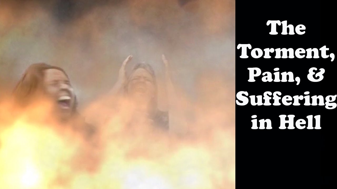 The Torment, Pain, and Suffering of Hell - YouTube