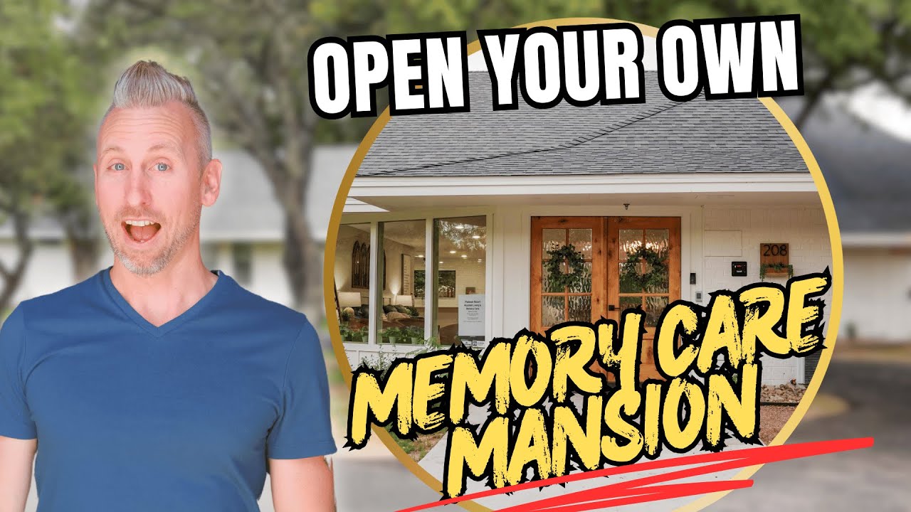 How to Launch Your Own Memory Care Mansion for Financial Freedom - YouTube