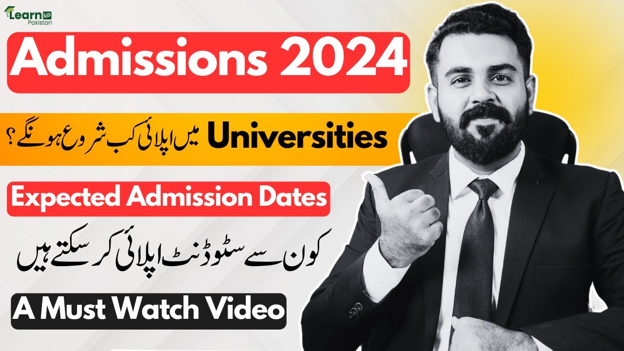 Undergraduate Admissions Date 2024 | LearnUp Pakistan - YouTube
