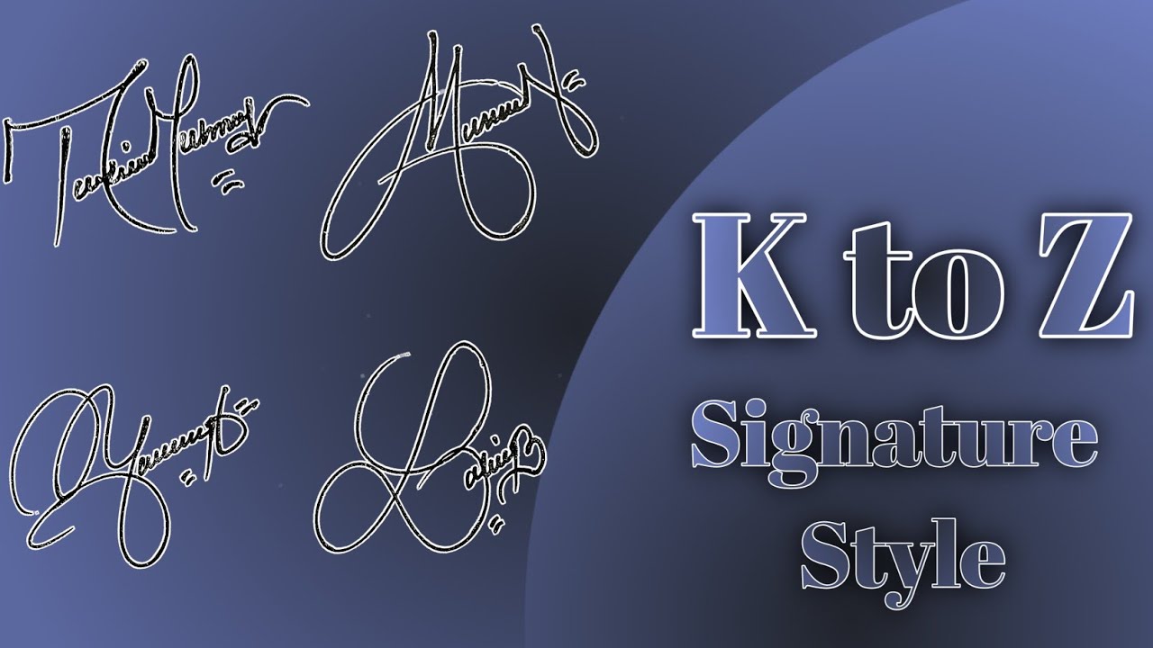 K to Z Signature style/Comment your name/Signature style of your name ...