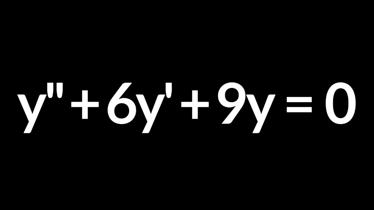 y'' + 6y' + 9y = 0 - YouTube