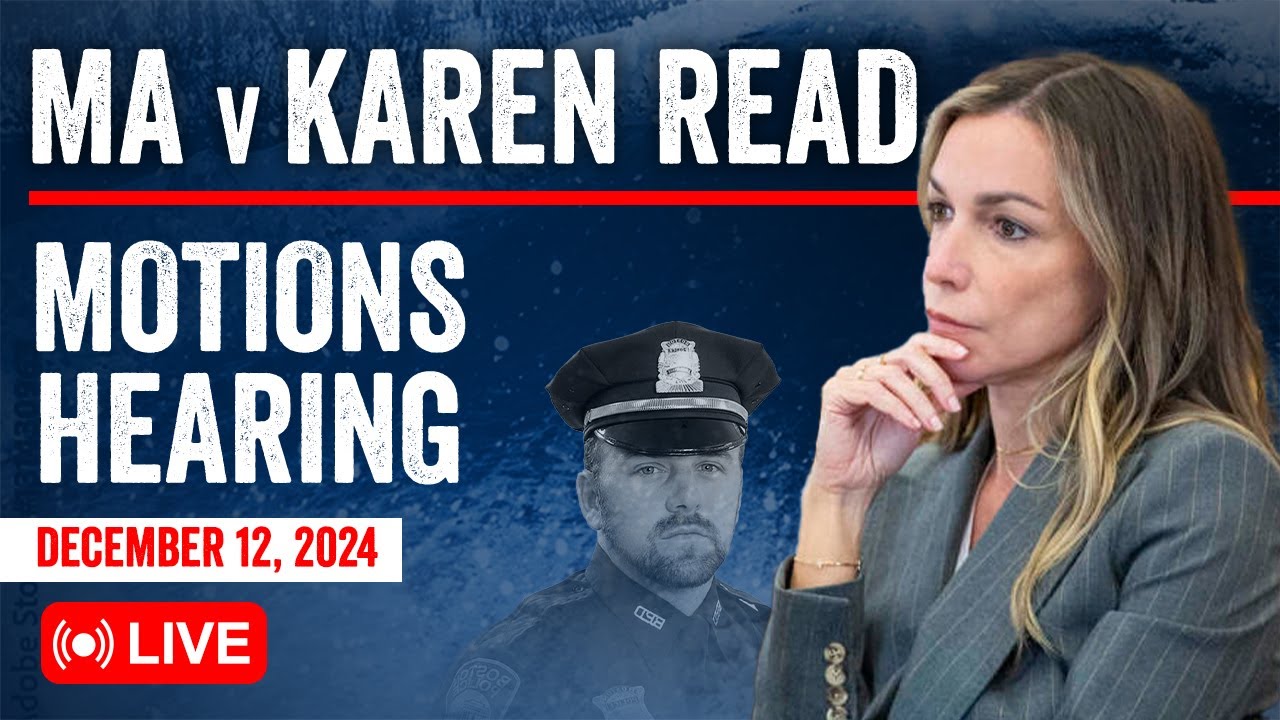 LIVE: MA v. Karen Read - Motions Hearing 12.12.24 - YouTube