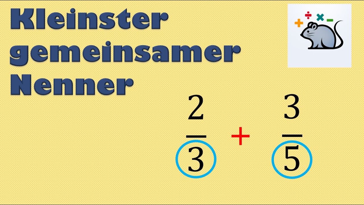 Kleinstes gemeinsames Vielfaches und Bruch Addition - YouTube