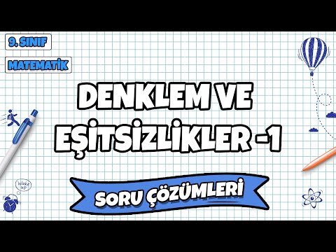 9. Sınıf Matematik - Denklem ve Eşitsizlikler Soru Çözümleri -1 | 2022