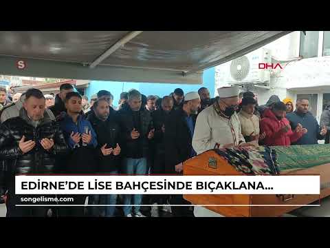 Edirne'de lise bahçesinde bıçaklanarak öldürülen Gülden, toprağa verildi