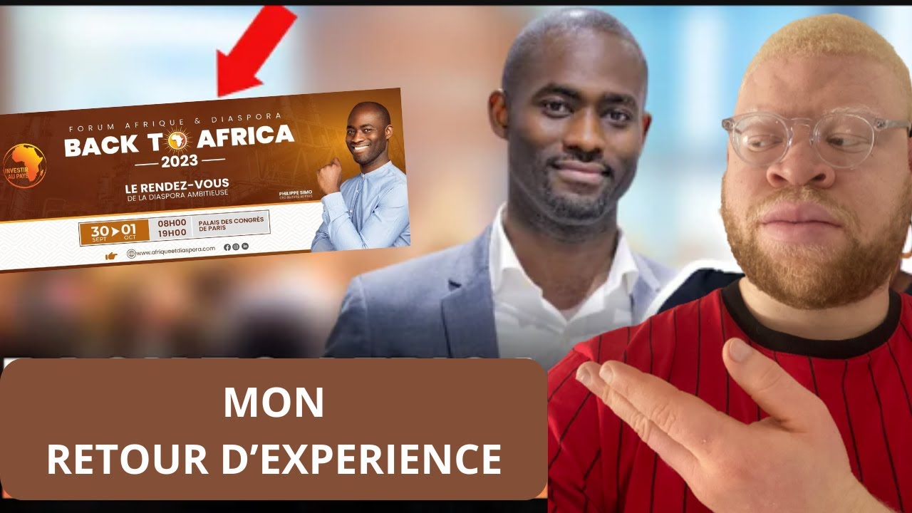 MON RETOUR D'EXPERIENCE au Back to Africa de Philippe SIMO , d'Investir ...