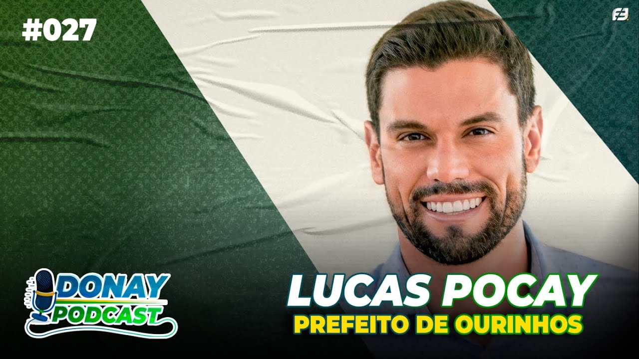 LUCAS POCAY I PREFEITO DE OURINHOS I Donay Podcast I#027 - YouTube