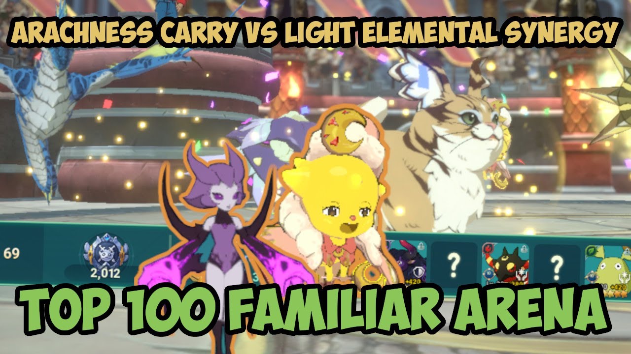 Arachness Still Carry to Top 100 Familiar Arena vs Light Elemental ...