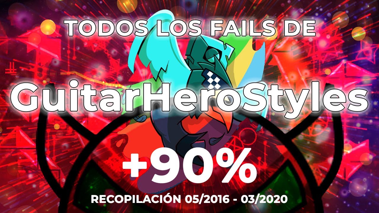 TODOS los FAILS de GuitarHeroStyles (+90%) | 2016 - 2020 | Geometry ...