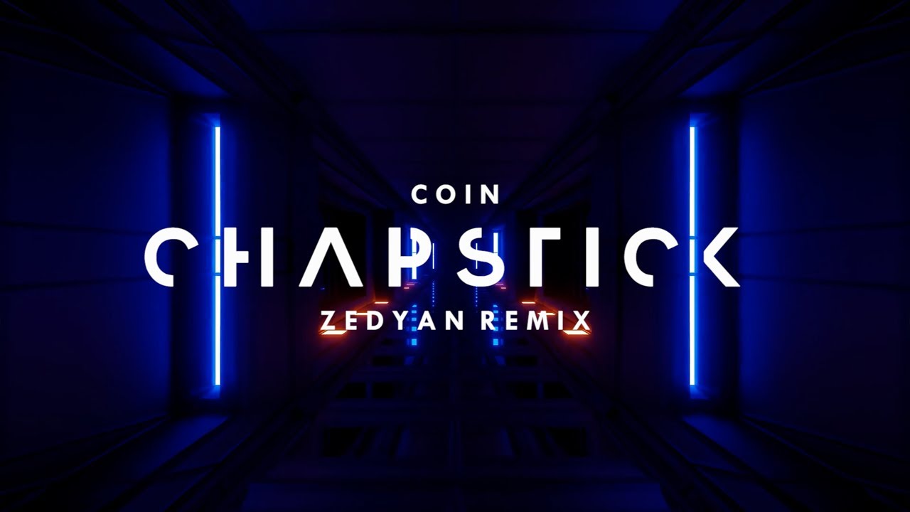 COIN - Chapstick (Remix) [ZEDYAN] - YouTube