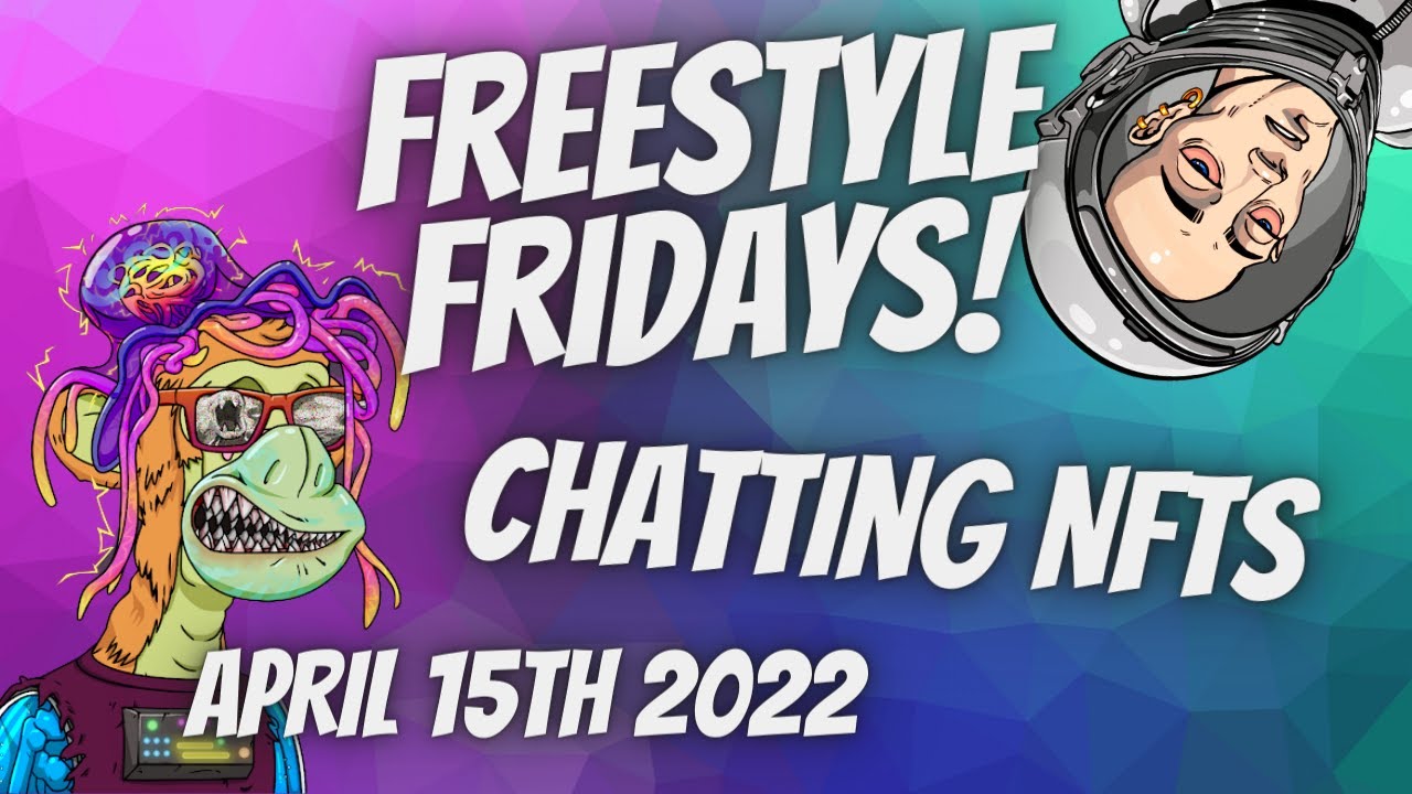 Freestyle Friday! NFT Alpha chats, Join us! - YouTube