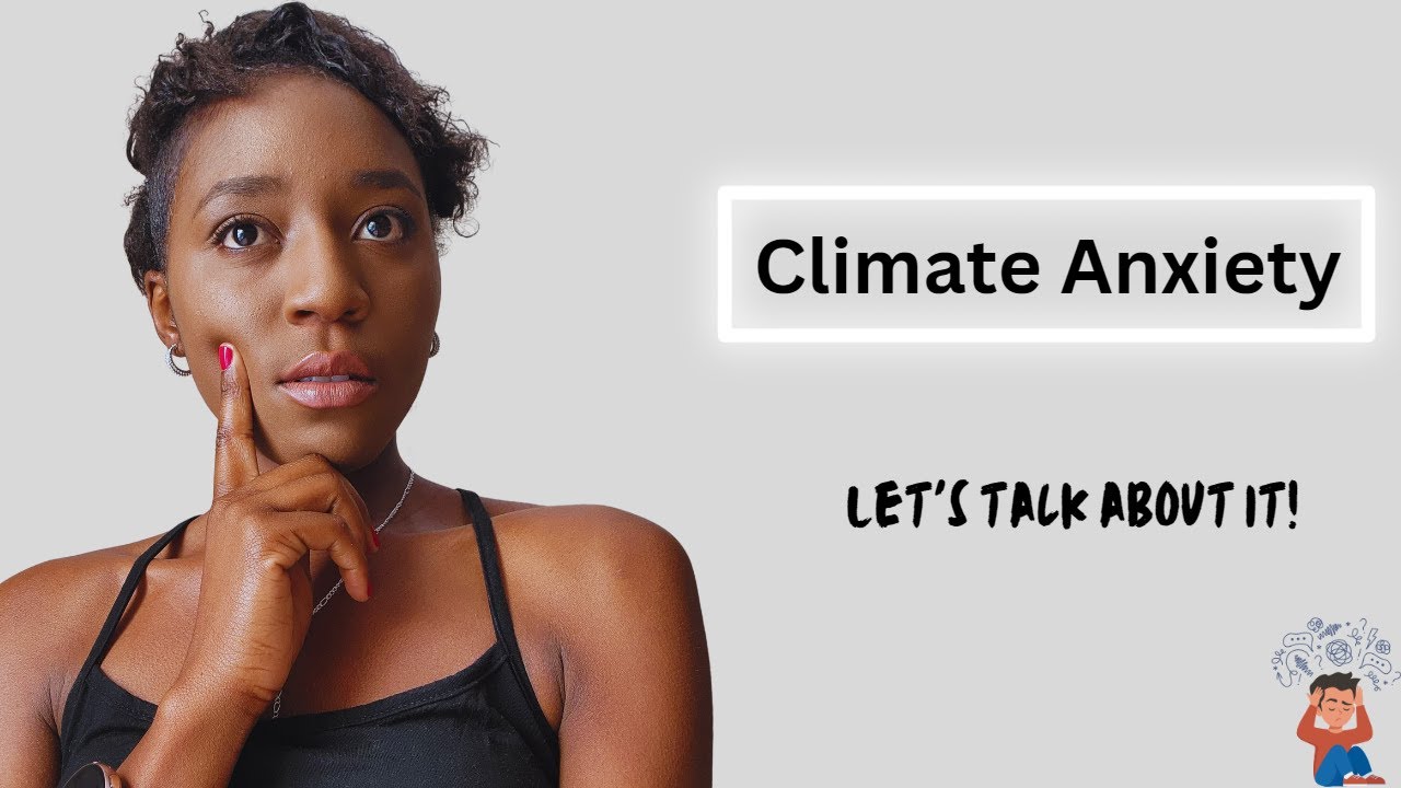 4 Ways To Deal With Climate Anxiety - YouTube