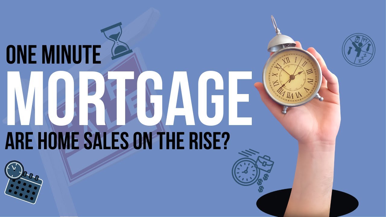 One Minute Mortgage - Home Sales Spike! - YouTube