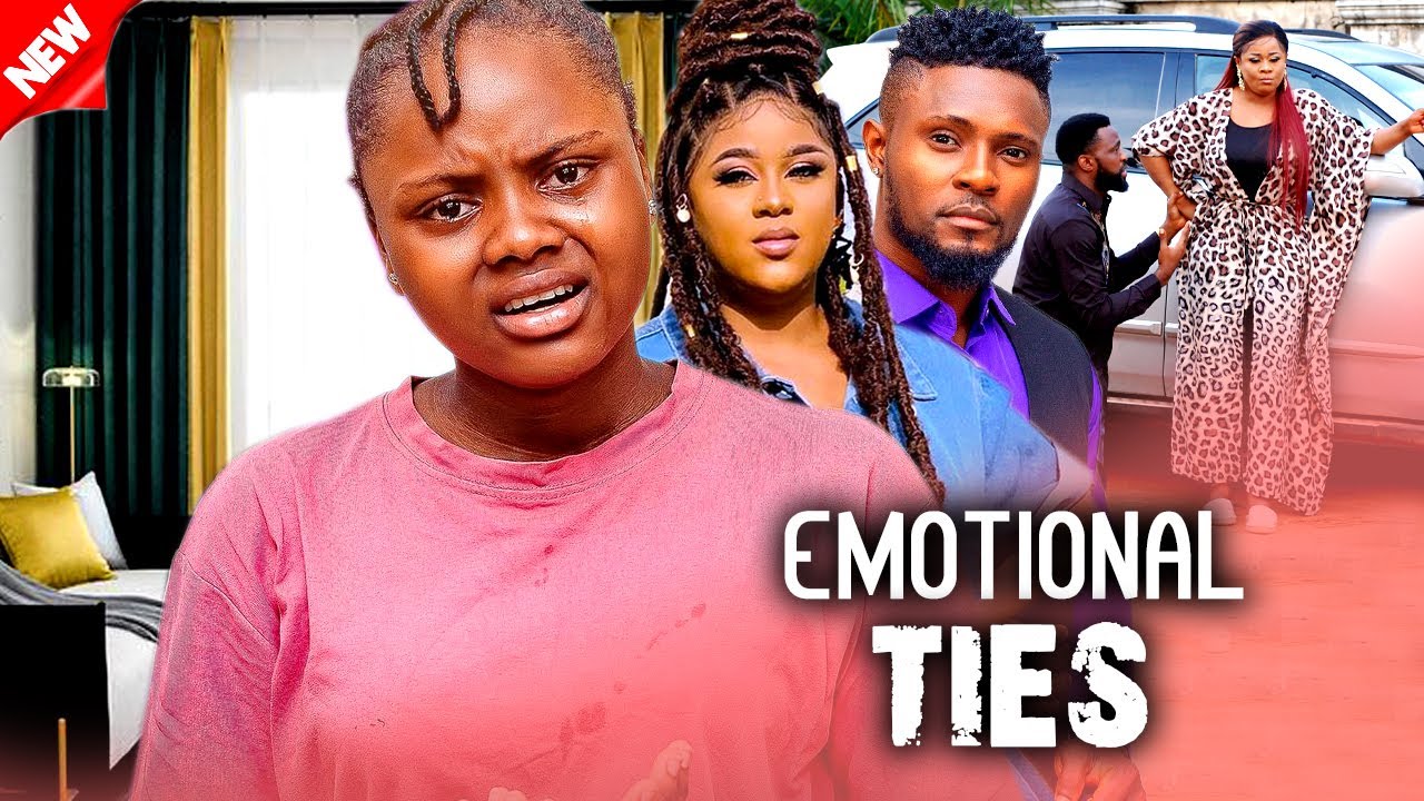 Just Released Now! EMOTIONAL TIES [EP5&6] - UJU OKOLI | MAURICE SAM ...