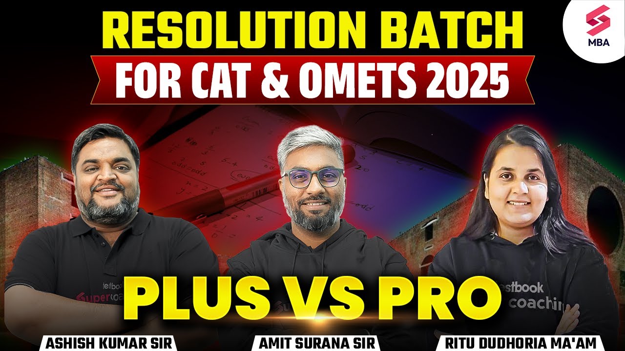 Resolution Batch for CAT & OMETs 2025 | MBA Pro vs MBA Plus | Amit Surana | Ashish Sir | Ritu ...