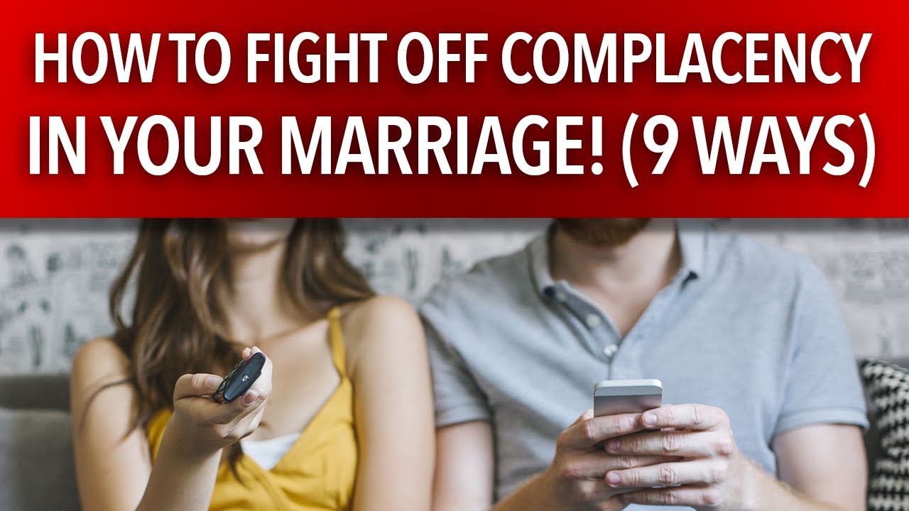 How to Fight Complacency In Your Marriage - YouTube