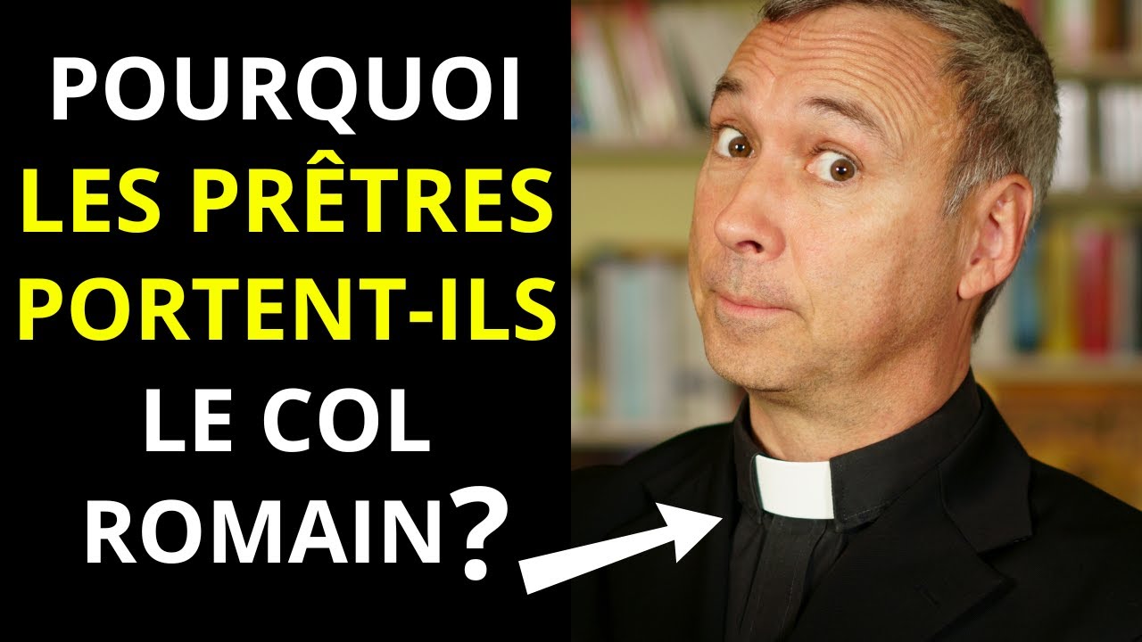 CONNAIS-TU POURQUOI LES PRÊTRES PORTENT LE COL ROMAIN, LA SOUTANE ET L ...