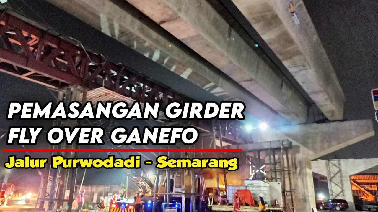 Pemasangan Girder Fly Over Ganefo Mranggen,Jalur Purwodadi - Semarang ...