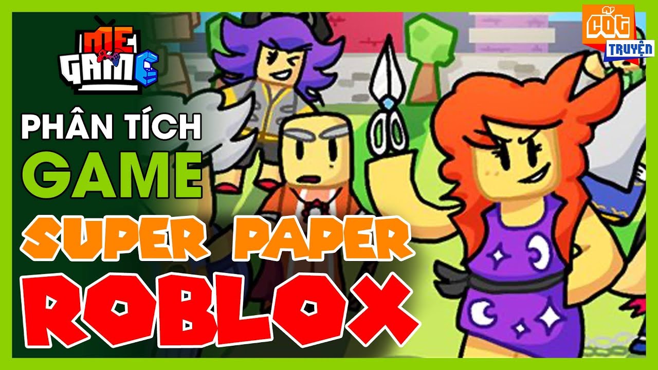 Phân Tích Game: Roblox - Super Paper Roblox | Top Game Roblox Hay Nhất ...