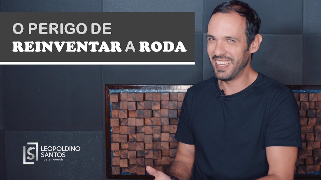 O PERIGO DE REINVENTAR A RODA NO SEU NEGÓCIO - YouTube