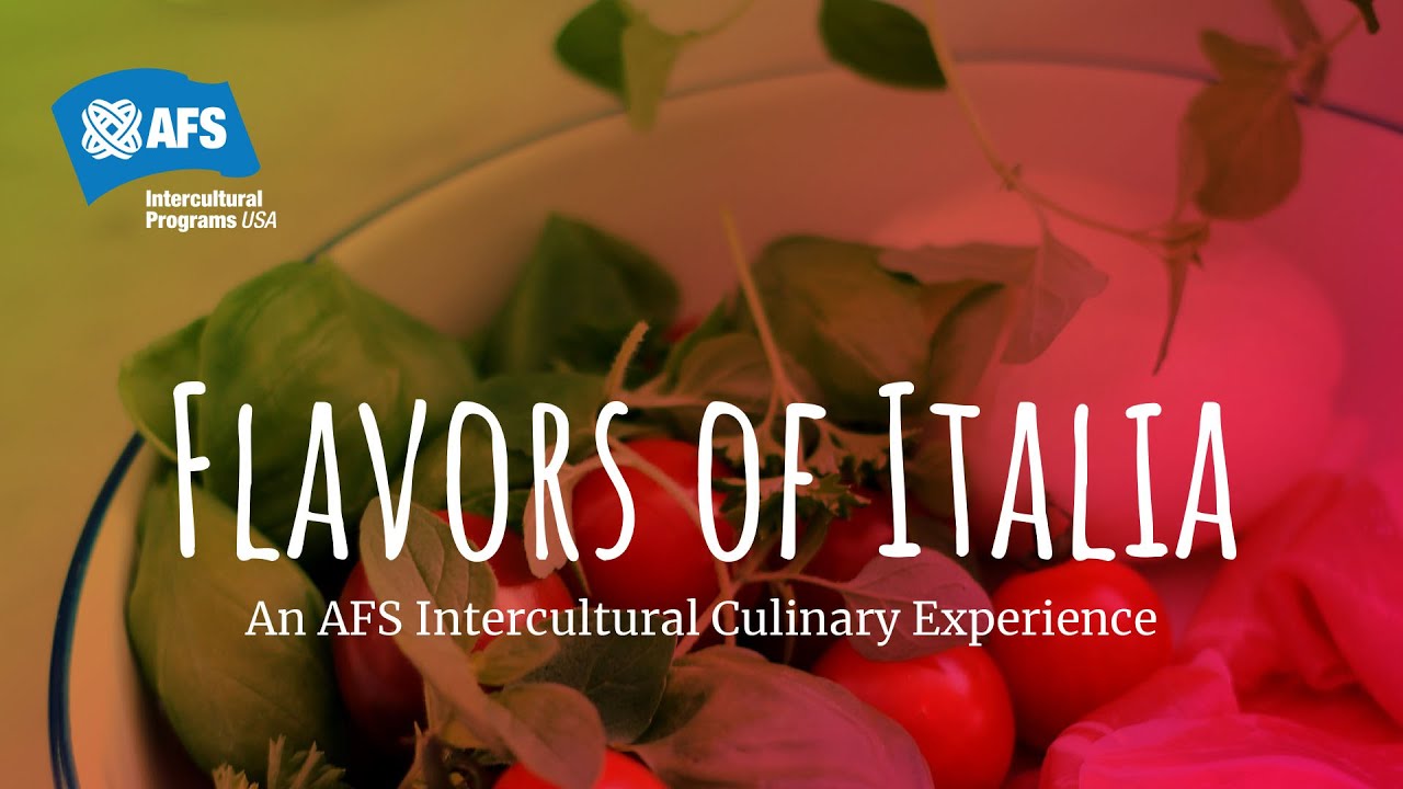 Flavors of Italia: An AFS-USA and AFS Italy Intercultural Culinary ...