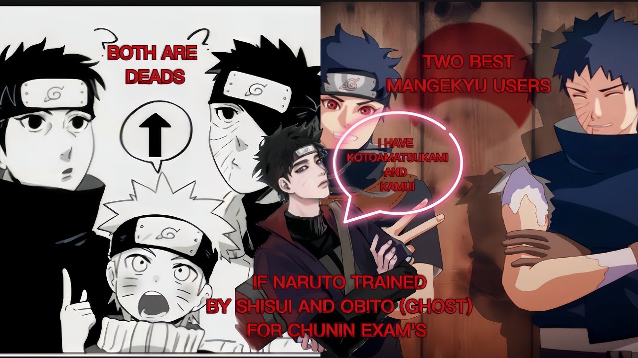 if Naruto trained by Obito and shisui(ghost)for chunin exams episode 2 ...