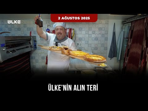 Ülke'nin Alın Teri | 2 Ağustos 2025
