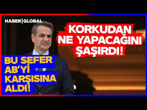 Yunanistan Türkiye Korkusundan AB'yi Karşısına Alıyor! Miçotakis Hükümeti Yine Yaptı Yapacağını!