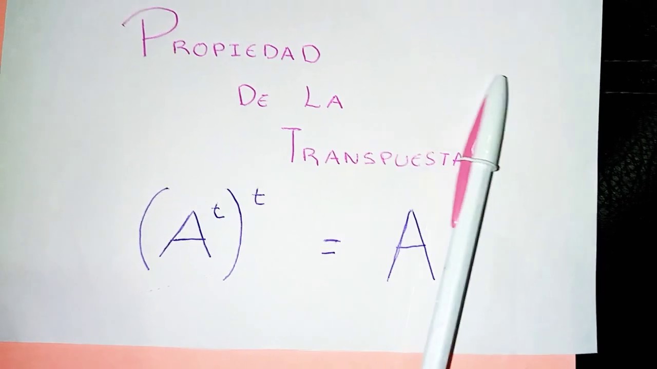 Demostración de: la transpuesta de la transpuesta de la matriz A - YouTube